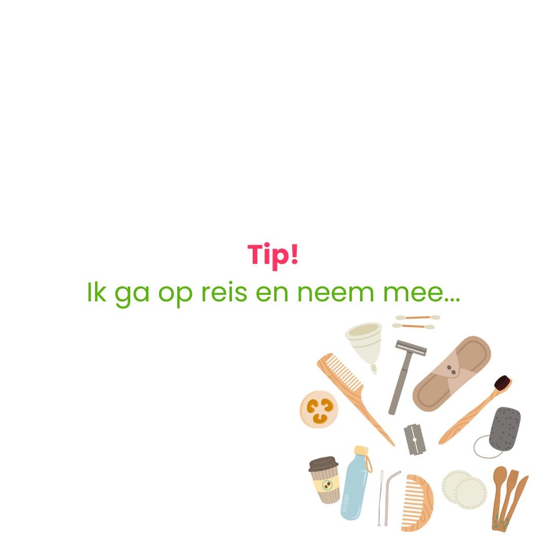 Ik ga op reis en neem mee... - Zero Waste Apeldoorn